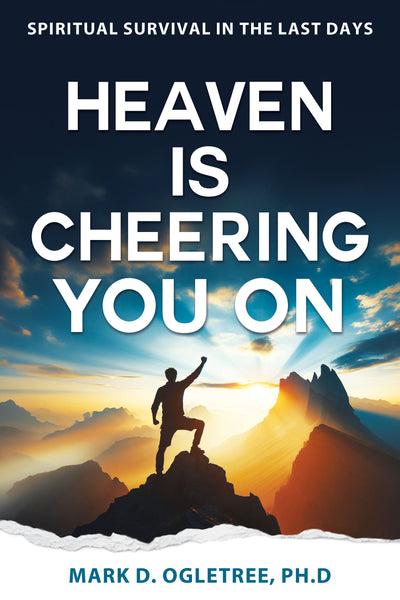 Heaven is Cheering You On: Spiritual Survival in the Last Days – Cedar ...