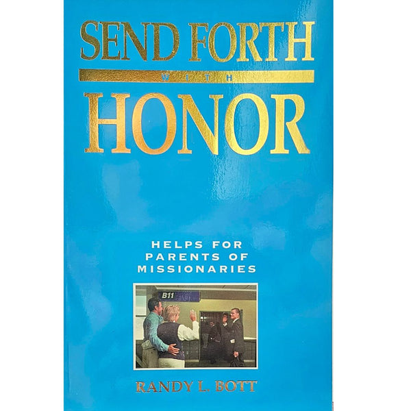 Send Forth with Honor: Helps for Parents of Missionaries – Cedar Fort ...