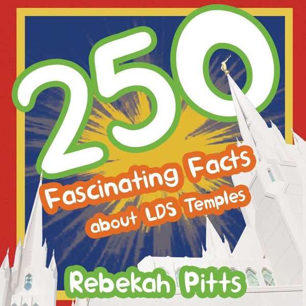 Title:250 Fascinating Facts about LDS Temples ISBN:9780000000000 ...
